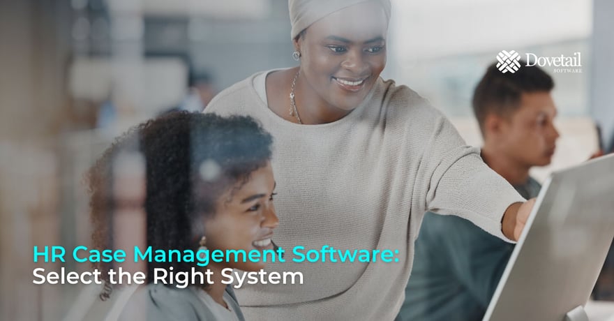 HR Case Management Software: Select the Right System